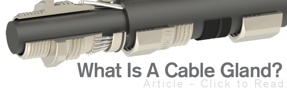 What Is A Cable Gland? - Remora Electrical Limited